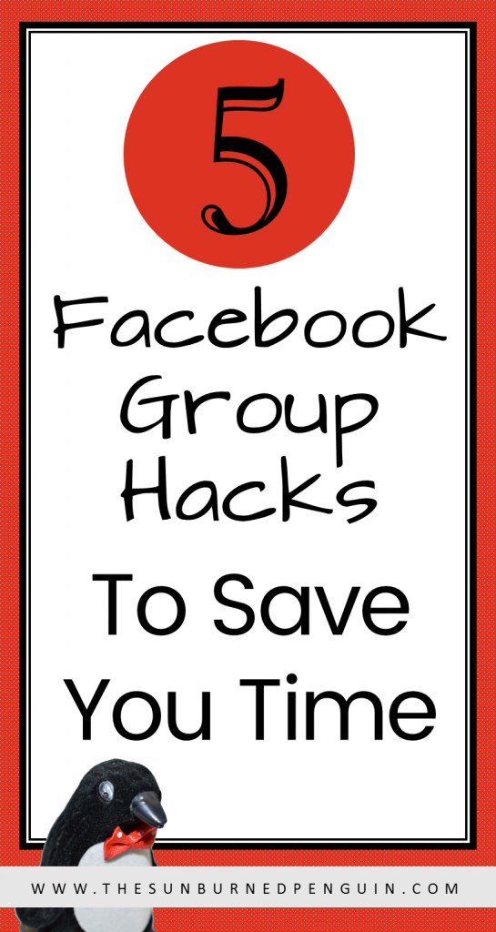 5 Facebook Group Hacks to Save You Time | The Sunburned Penguin