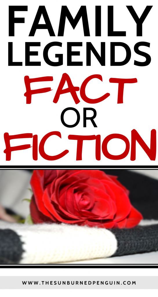 Family Legends: Fact or Fiction | The Sunburned Penguin